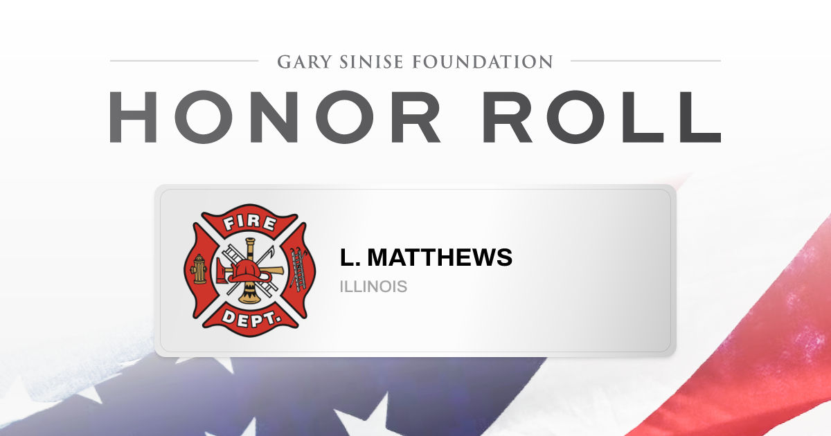 L. Matthews | Honor Roll | Gary Sinise Foundation