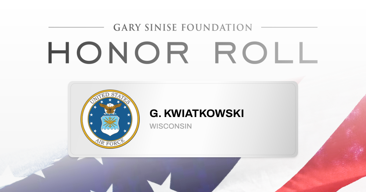 G. Kwiatkowski | Honor Roll | Gary Sinise Foundation